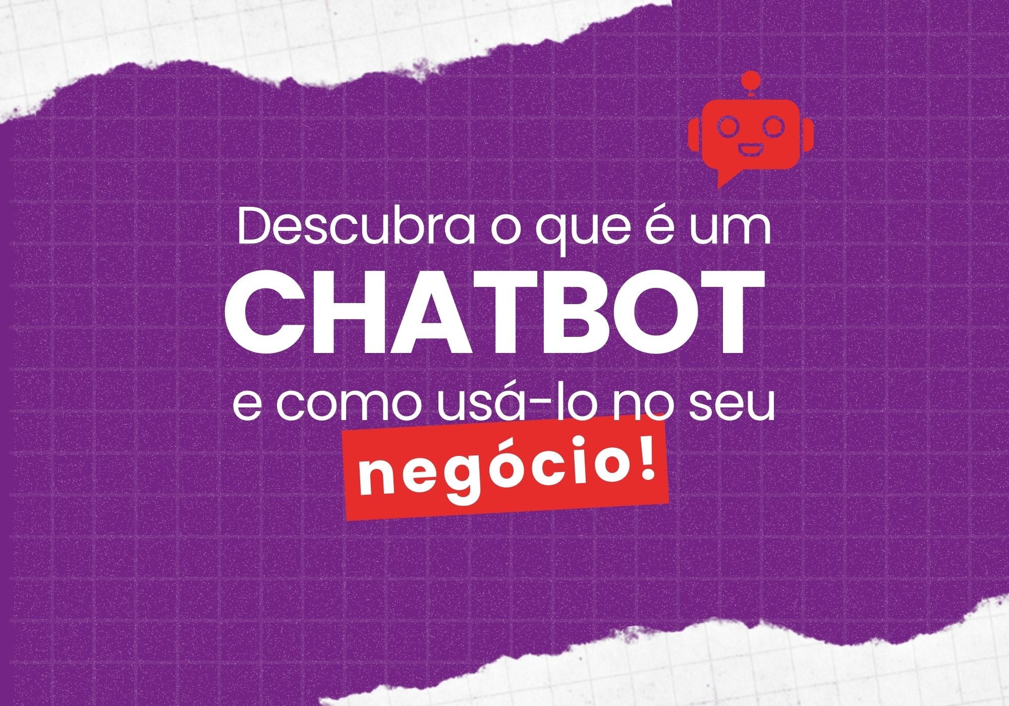 Descubra o que é um Chatbot e como usá-lo no seu negócio - Blog ...